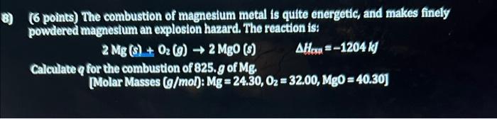 Solved 3) (6 points) The combustion of magnesium metal is | Chegg.com