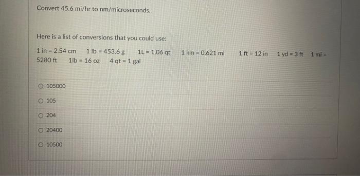 Solved Convert 45.6mi/hr to nm/microseconds, Here is a list | Chegg.com