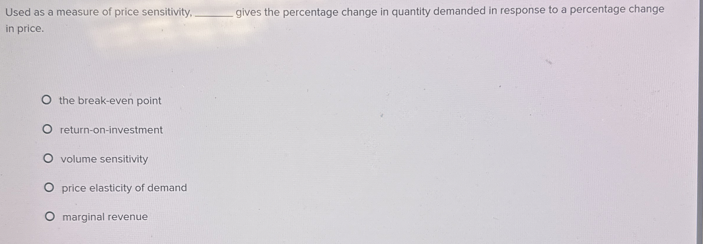 Solved Used as a measure of price sensitivity, q, ﻿gives the | Chegg.com