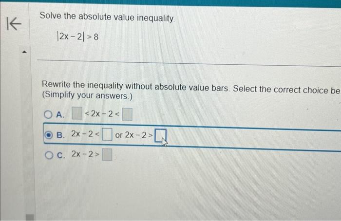 Solved Solve the absolute value inequality. ∣2x−2∣>8 Rewrite | Chegg.com