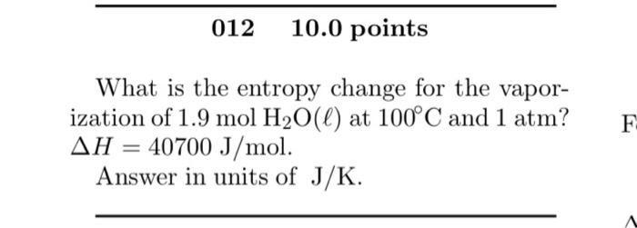 Solved What is the entropy change for the vaporization of | Chegg.com