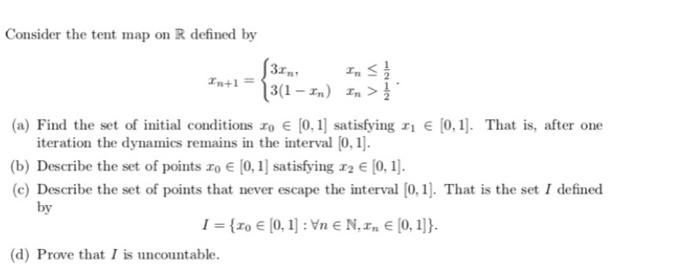 Solved Consider the tent map on R defined by Pn+1 13(1 – In) | Chegg.com