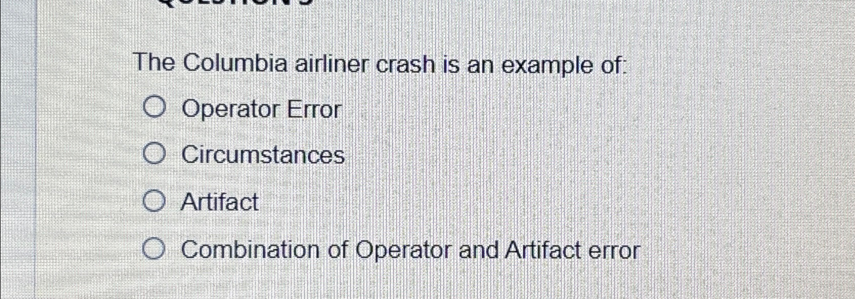 Solved The Columbia airliner crash is an example of:Operator | Chegg.com
