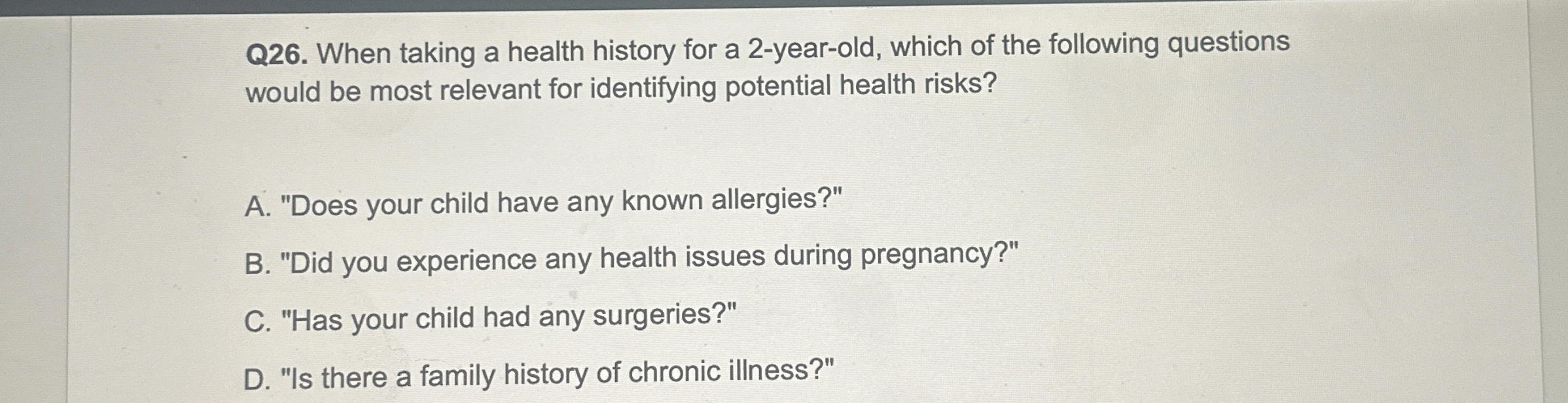 Solved Q26. ﻿When taking a health history for a 2-year-old, | Chegg.com