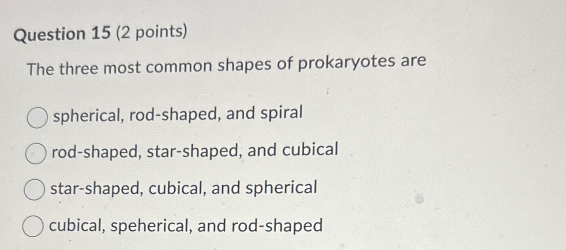 Solved Question 15 (2 ﻿points)The three most common shapes | Chegg.com