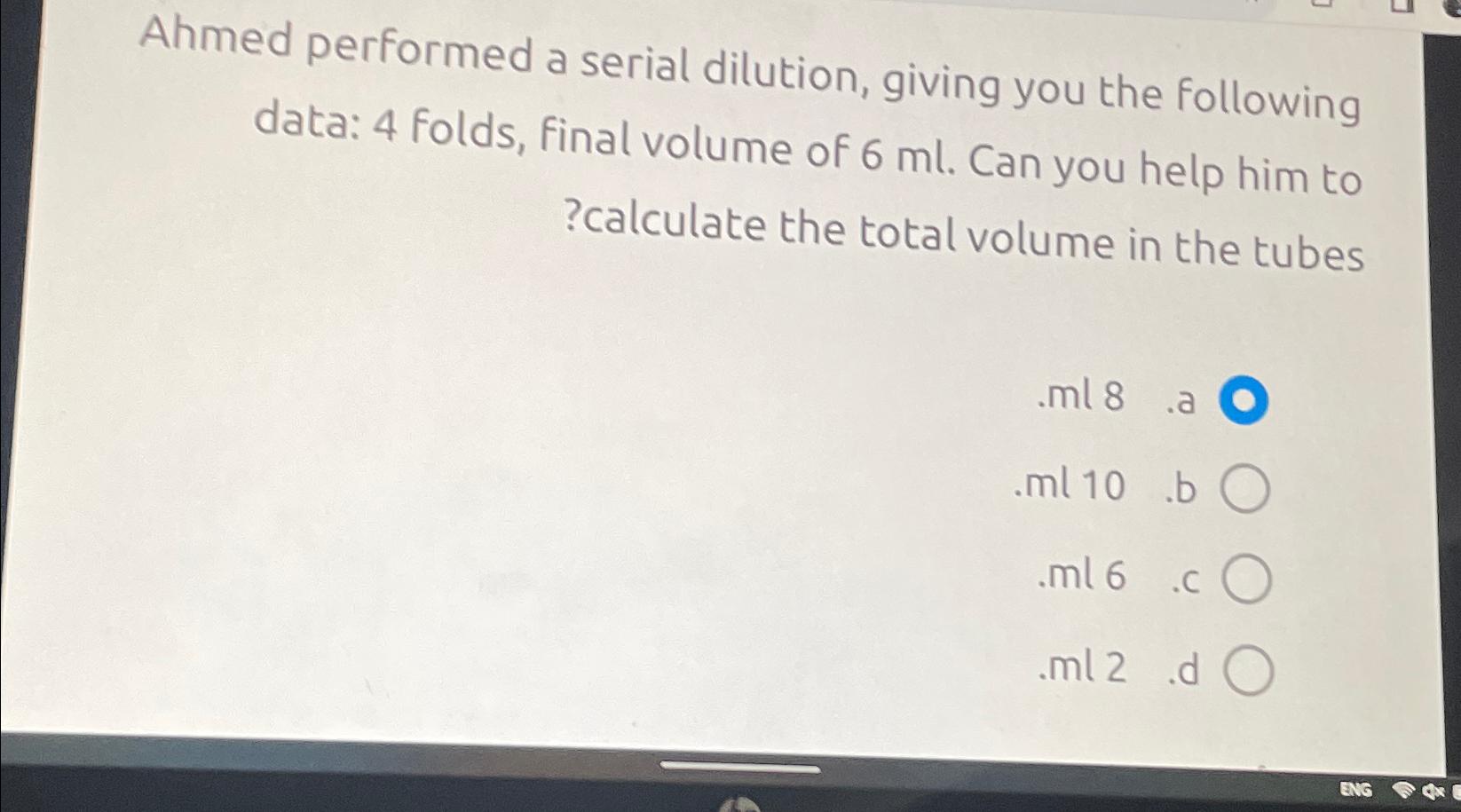 Solved Ahmed performed a serial dilution, giving you the | Chegg.com