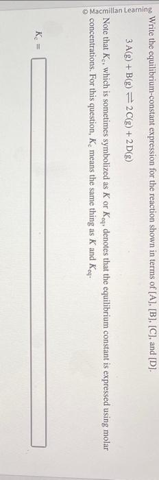 Solved 3 A( g)+B(g)⇌2C(g)+2D(g) Note that Kc, which is | Chegg.com
