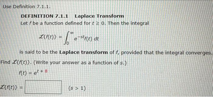 Solved DEFINITION 7.1.1 Laplace Transform Let f be a | Chegg.com