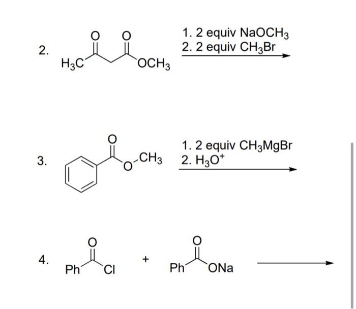 Solved 2. 1. 2 equiv NaOCH3 2. 2 equiv CH3Br 1. 2 equiv | Chegg.com