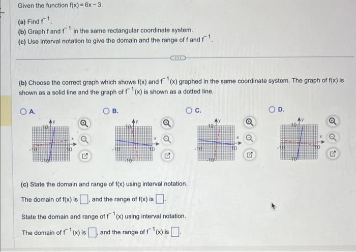 Solved Given the function f(x)=6x−3 (a) Find f−1. (b) Graph | Chegg.com