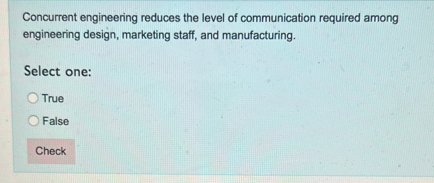 Solved Concurrent engineering reduces the level of | Chegg.com