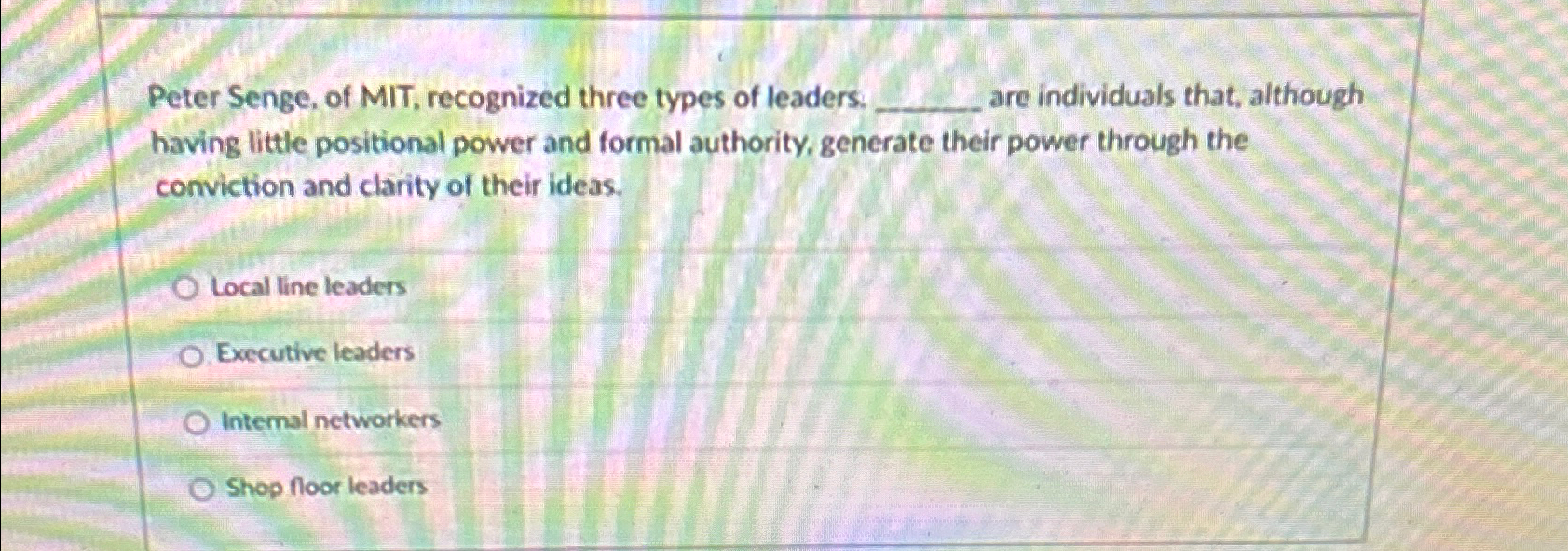 Solved Peter Senge, of MIT, recognized three types of | Chegg.com