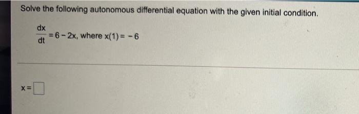 Solved Solve the following autonomous differential equation | Chegg.com