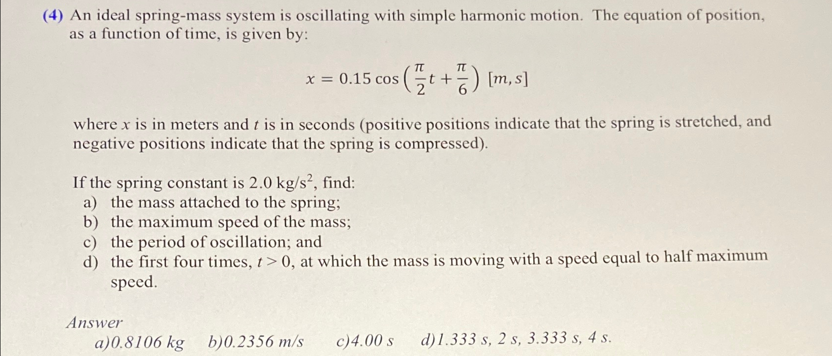 Solved 4 ﻿an Ideal Spring Mass System Is Oscillating With