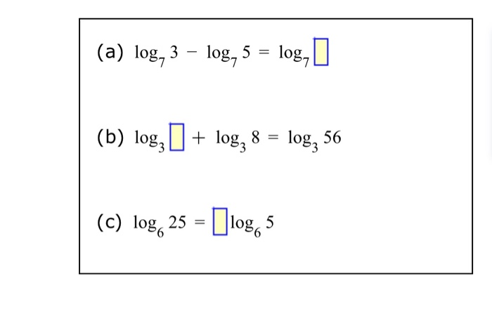 Solved (a) log, 3 – log, 5 = log, I (b) log; [ + log, 8 = | Chegg.com