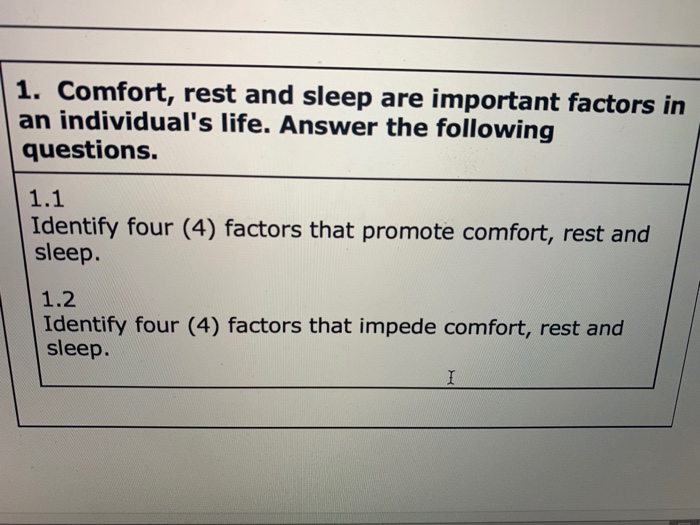 Solved 1. Comfort, rest and sleep are important factors in | Chegg.com
