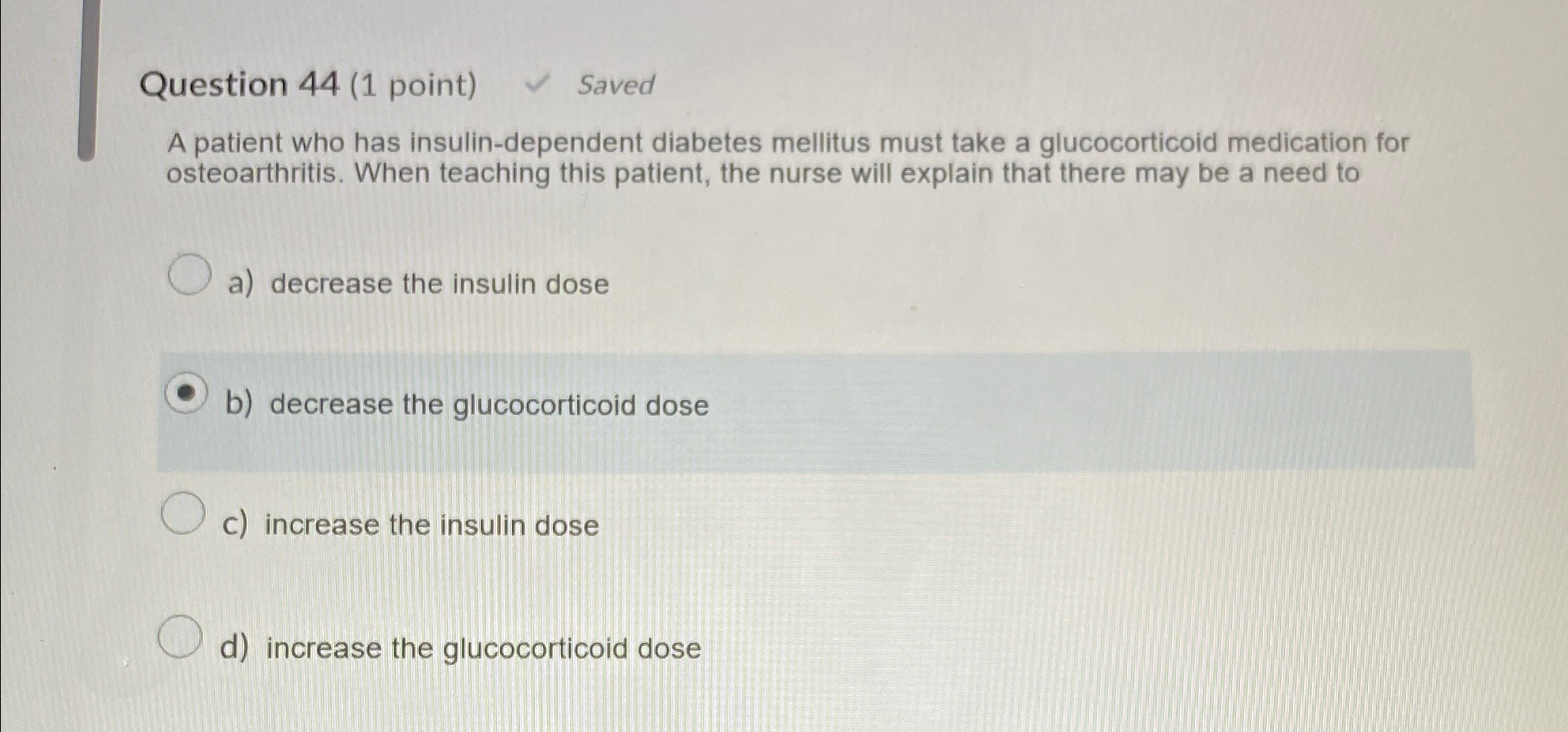 Solved Question 44 (1 ﻿point) ﻿SavedA patient who has | Chegg.com
