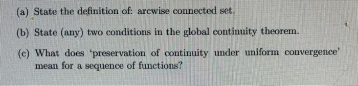 Solved (a) State the definition of: arcwise connected set. | Chegg.com