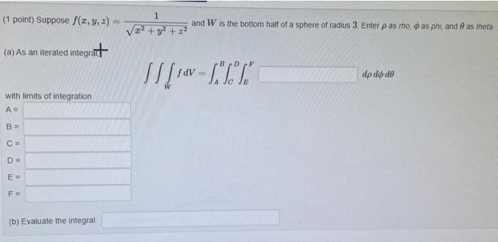 Solved (1 point) Suppose f(x,y,z)=x2+y2+z21 and W is the | Chegg.com