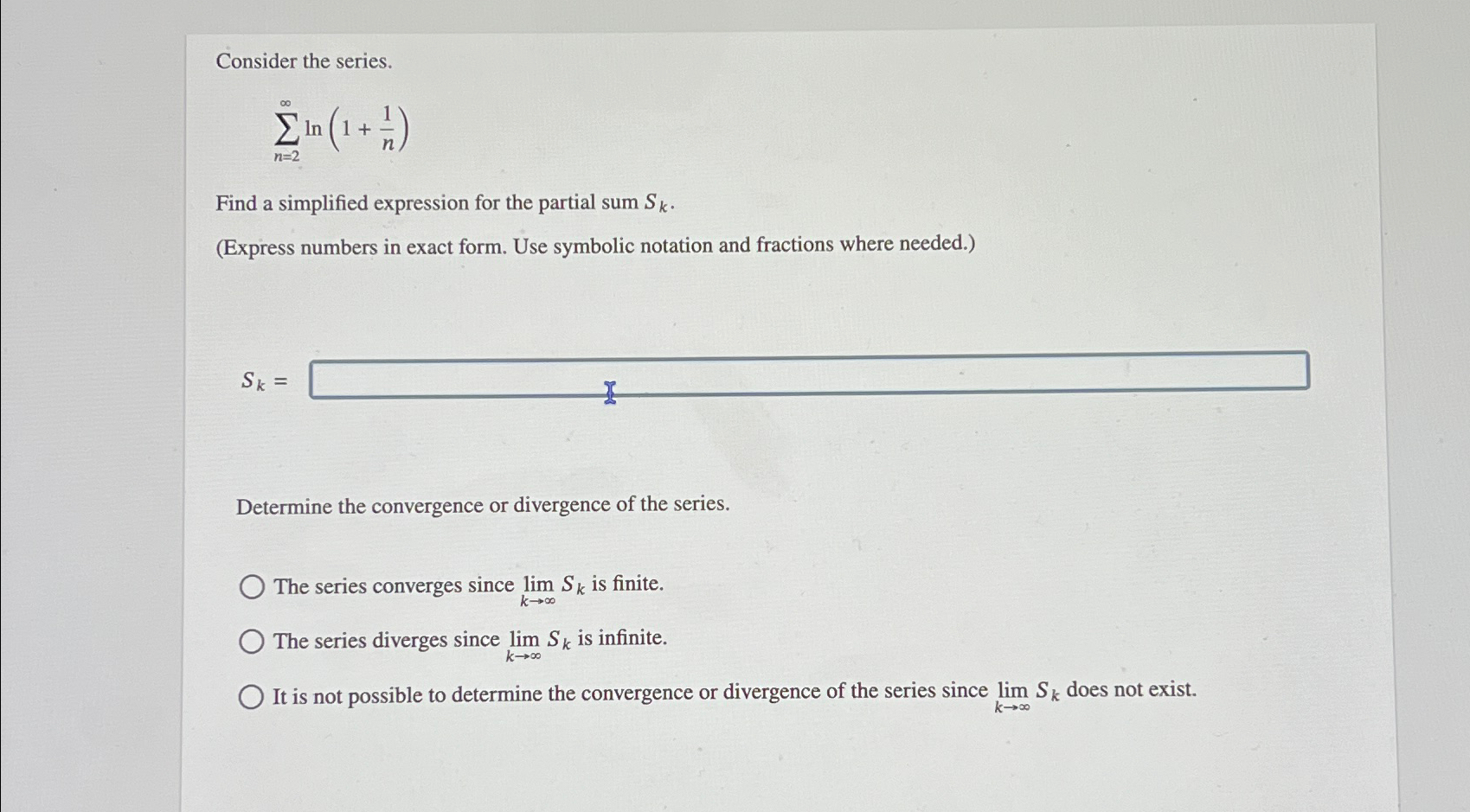 Solved Consider the series.∑n=2∞ln(1+1n)Find a simplified | Chegg.com