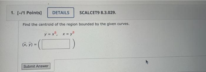 Solved SCALCET9 8.3.029. Find the centrold of the region | Chegg.com