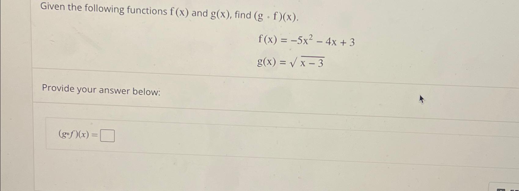 Solved Given the following functions f(x) ﻿and g(x), ﻿find | Chegg.com