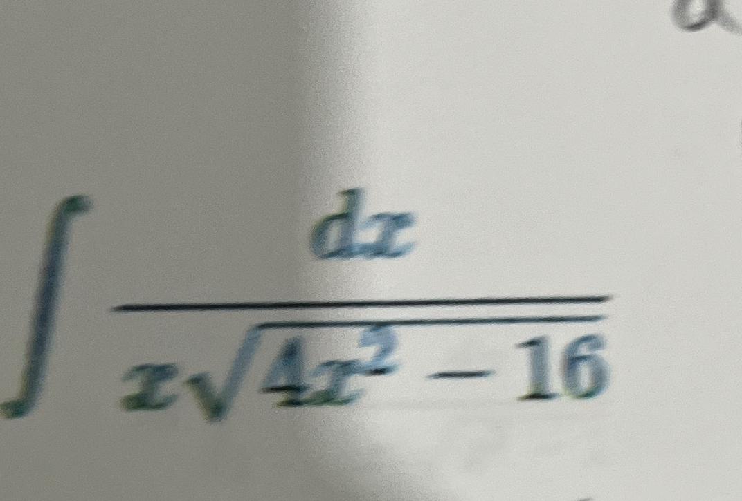 Solved ∫﻿﻿dxx4x2-162 | Chegg.com