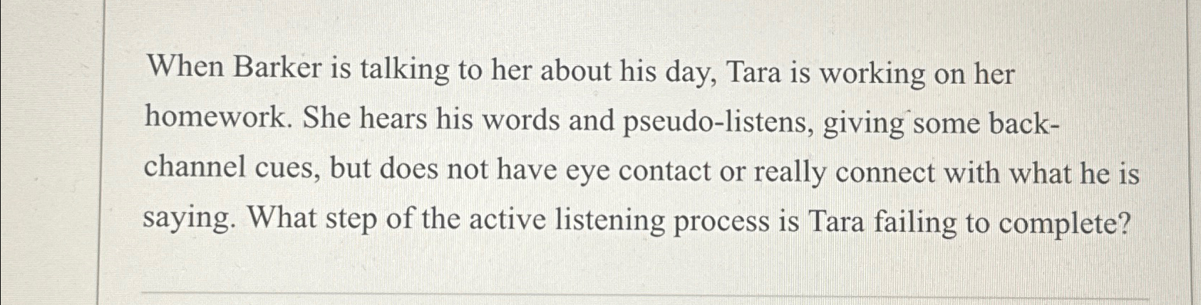 Solved When Barker is talking to her about his day, Tara is | Chegg.com