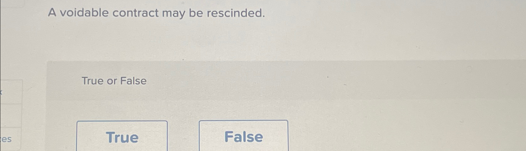 Solved A voidable contract may be rescinded.True or False | Chegg.com