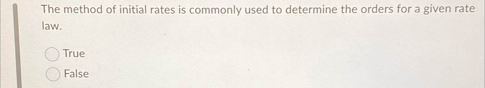 Solved The method of initial rates is commonly used to | Chegg.com
