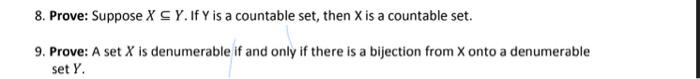 Solved 8. Prove: Suppose X⊆Y. If Y is a countable set, then | Chegg.com