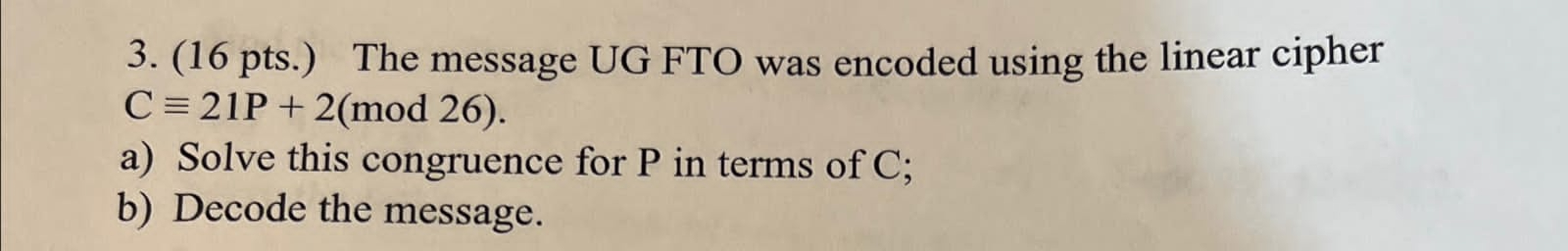 Solved (16 ﻿pts.) ﻿The message UG FTO was encoded using the | Chegg.com