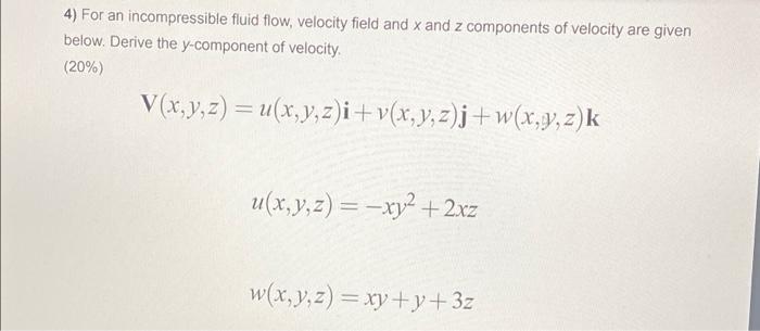 Solved 4) For an incompressible fluid flow, velocity field | Chegg.com