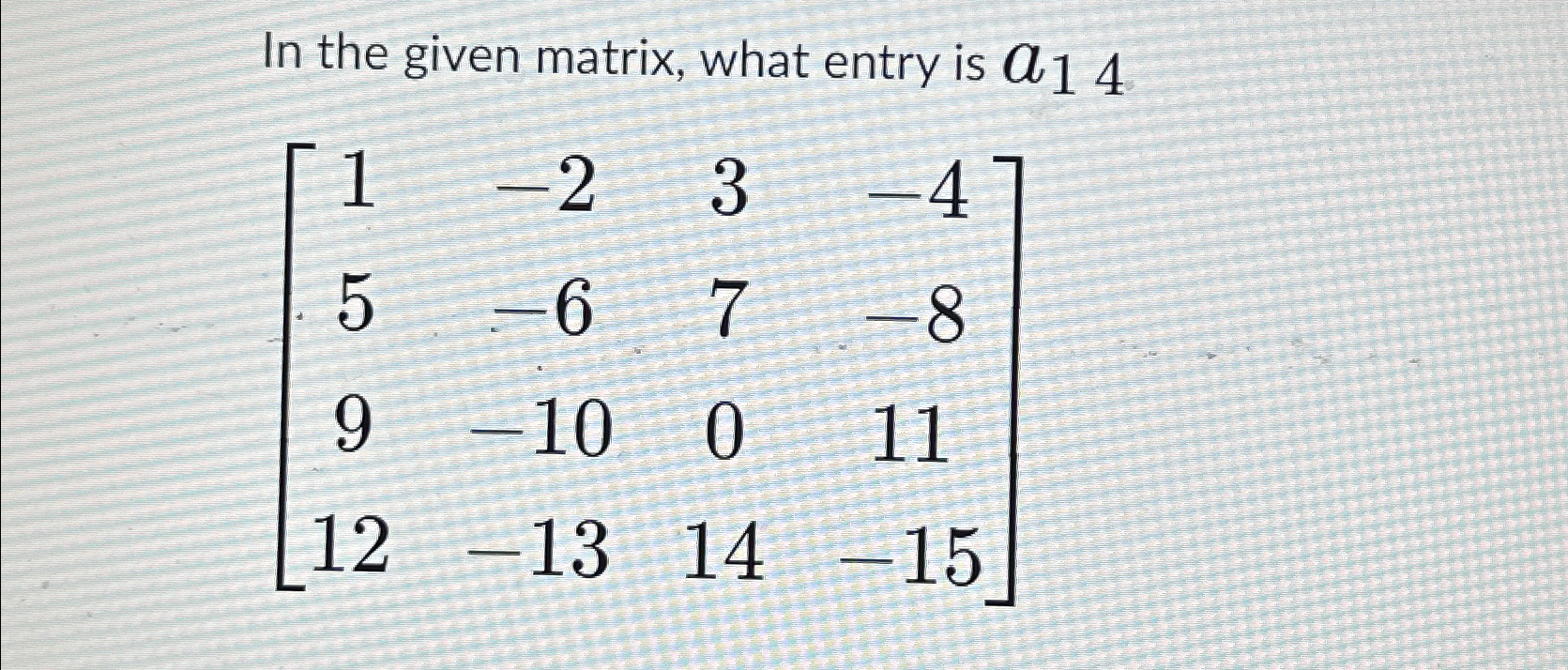 Solved In the given matrix, what entry is | Chegg.com
