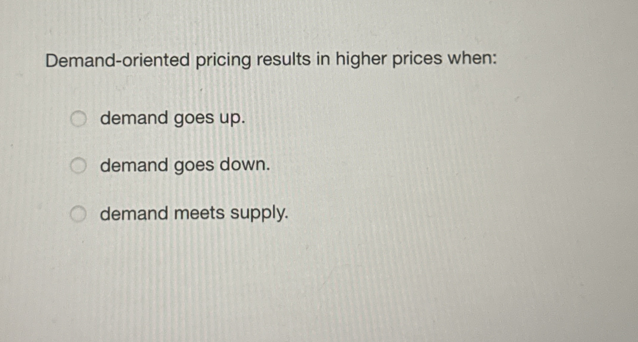 Solved Demand-oriented pricing results in higher prices | Chegg.com