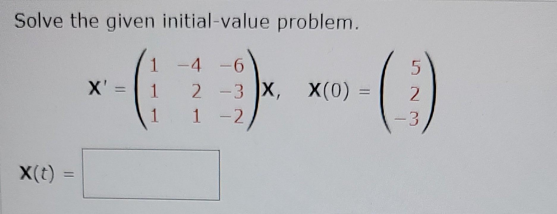 Solved Solve the given initial-value problem. | Chegg.com