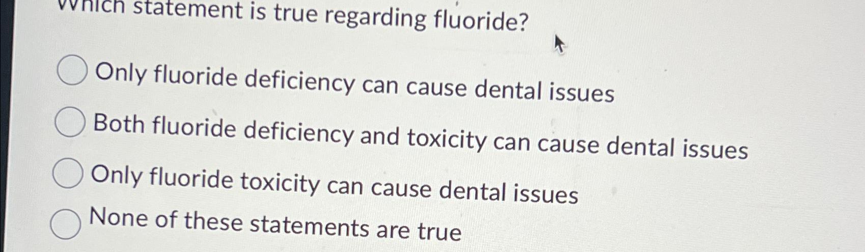Solved statement is true regarding fluoride?Only fluoride | Chegg.com