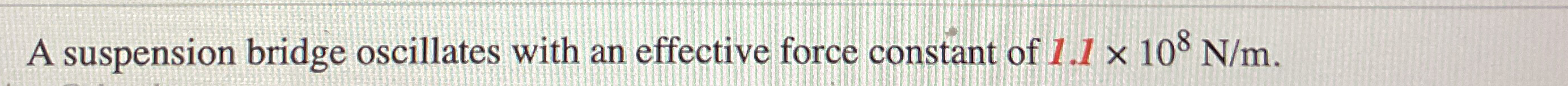 Solved A suspension bridge oscillates with an effective | Chegg.com