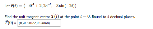 Solved Let vec(r)(t)=(:-4t4+2,2e-t,-3sin(-2t):)Find the unit | Chegg.com