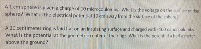 Solved A1 cm sphere is given a charge of 10 microcoulombs. | Chegg.com