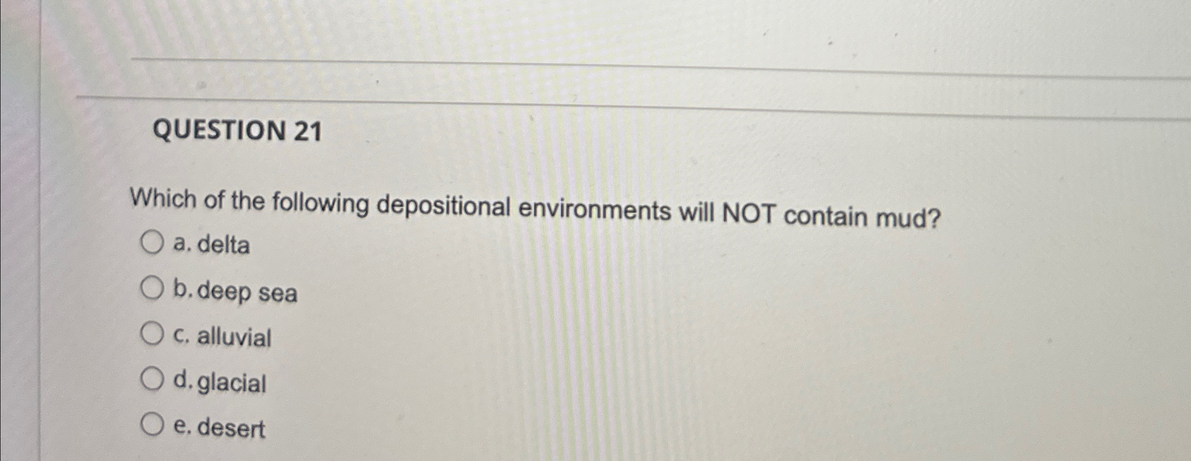 Solved QUESTION 21Which of the following depositional | Chegg.com