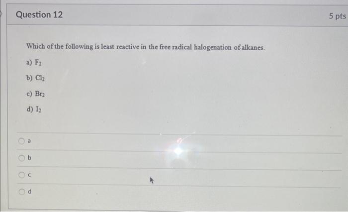 Solved Which of the following is least reactive in the free | Chegg.com