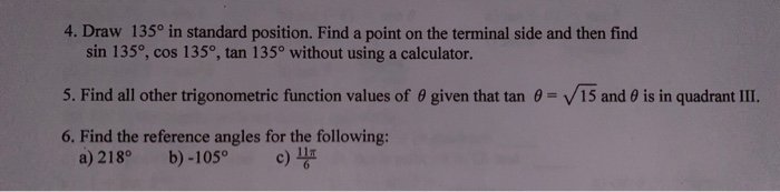 Solved 4. Draw 135° in standard position. Find a point on | Chegg.com