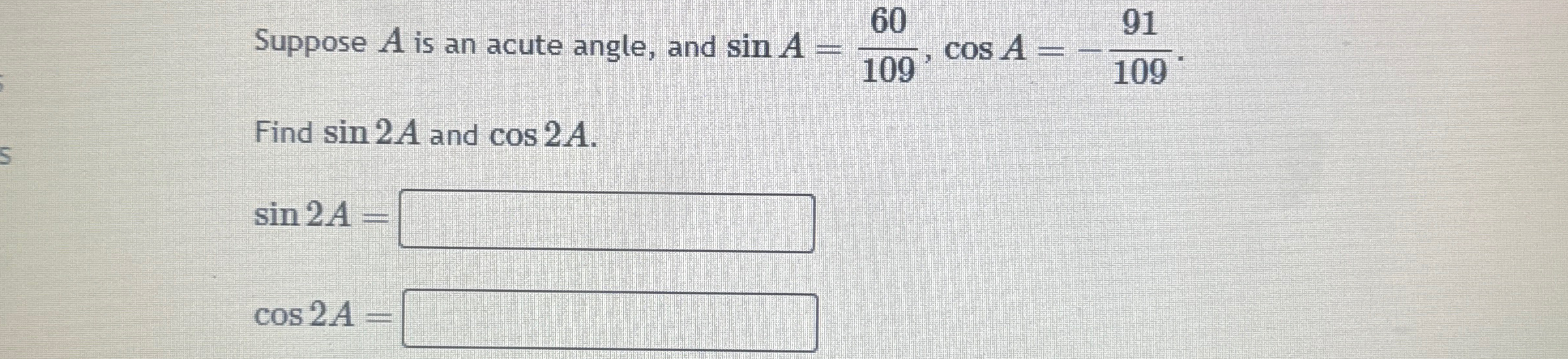 Solved Suppose A ﻿is an acute angle, and | Chegg.com