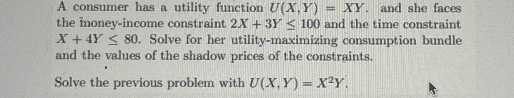 Solved A consumer has a utility function U(x,Y)=xY. ﻿and she | Chegg.com