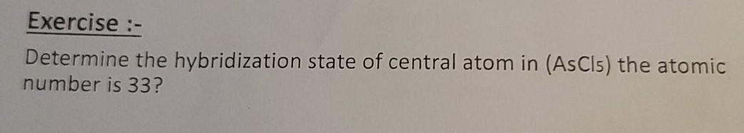 Solved Exercise: Determine hybridization state of central | Chegg.com