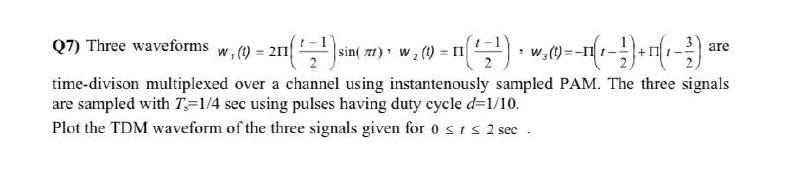 Solved Q7) Three waveforms are w,(9= 21( 3 )sint a) w 19 =n( | Chegg.com