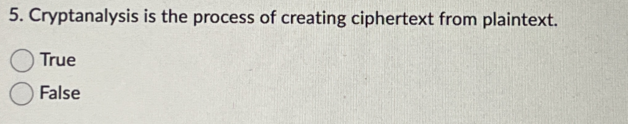 Solved Cryptanalysis is the process of creating ciphertext | Chegg.com