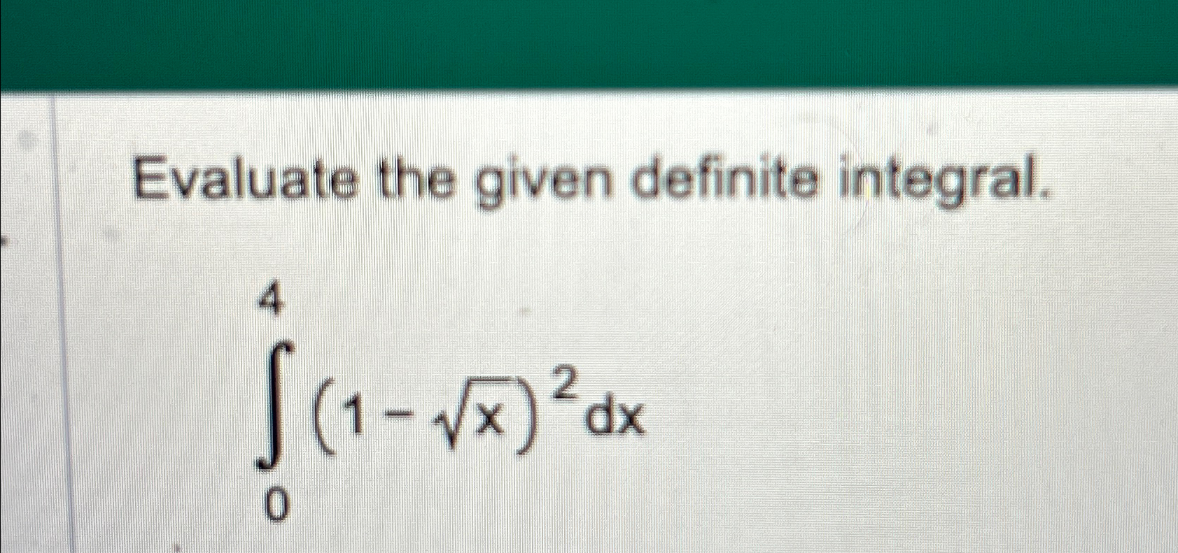 Solved Evaluate the given definite integral.∫04(1-x2)2dx | Chegg.com