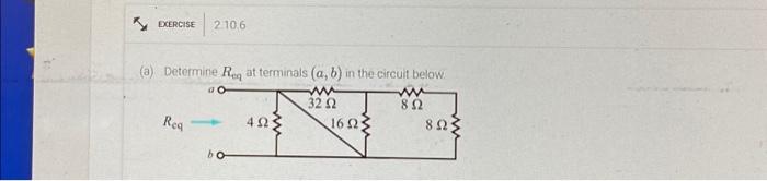 Solved EXERCISE 2.10.6 (a) Determine Req at terminals (a, b) | Chegg.com